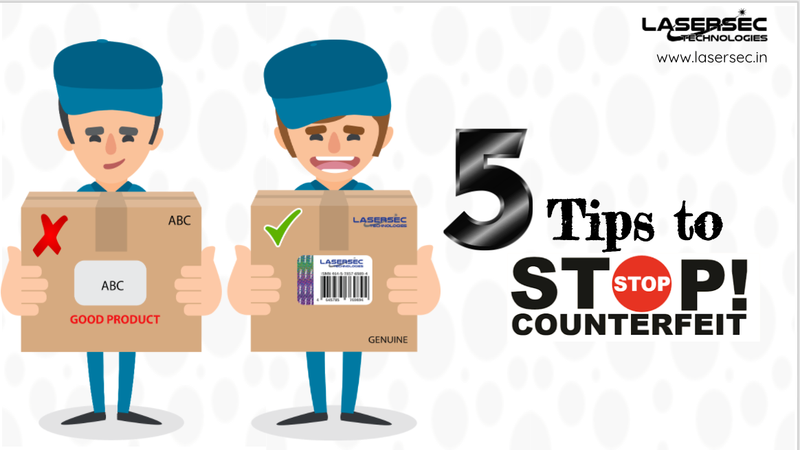 5 Tips to stop COUNTERFEIT of the PRODUCT - Lasersec Technologies