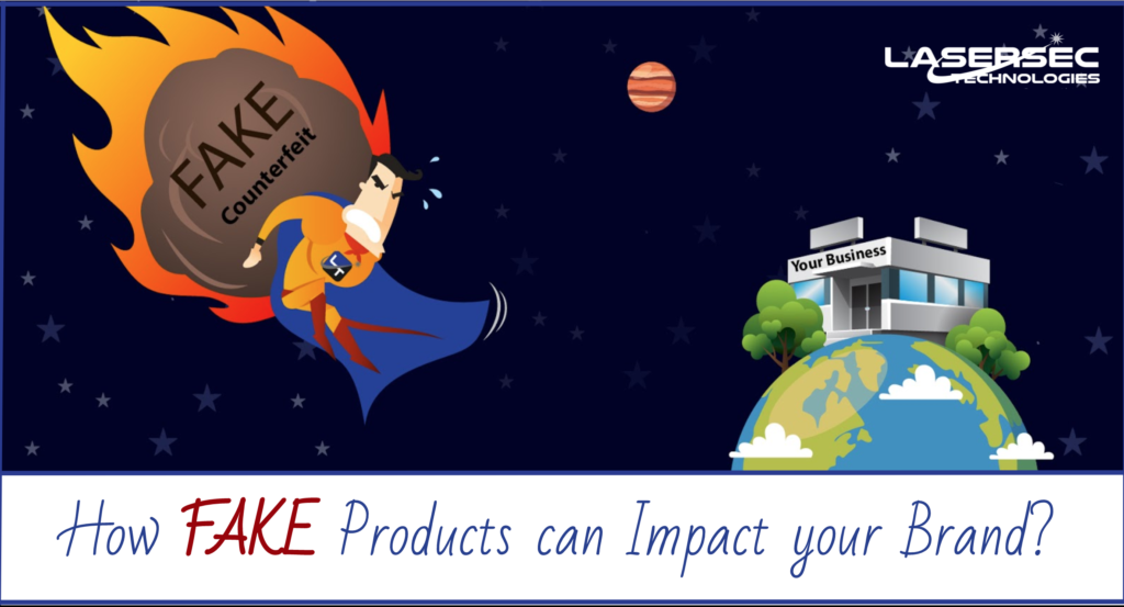 How Fake Products can Impact your Brand? - Lasersec Technologies