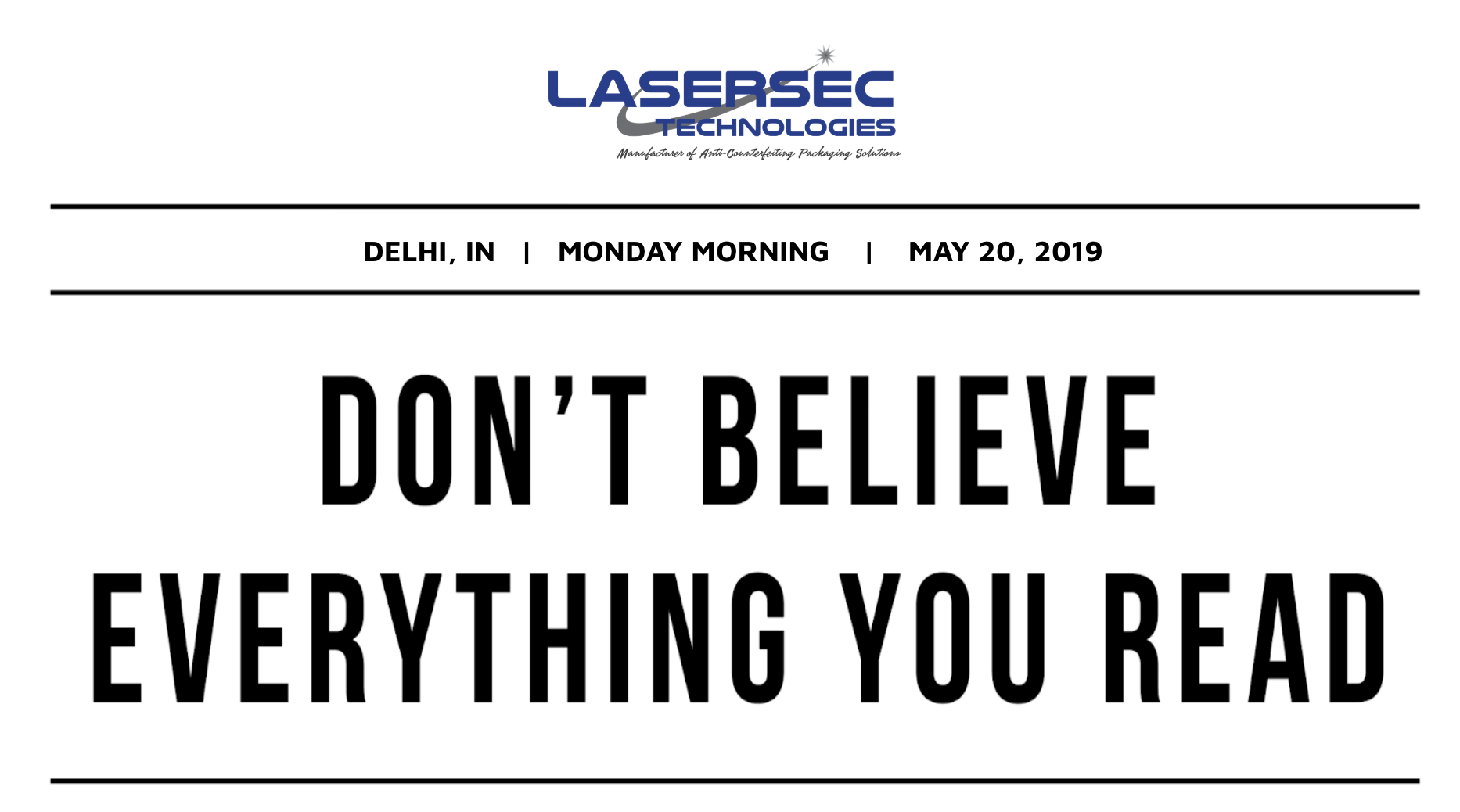 Don’t Believe Everything You Read! - Lasersec Technologies
