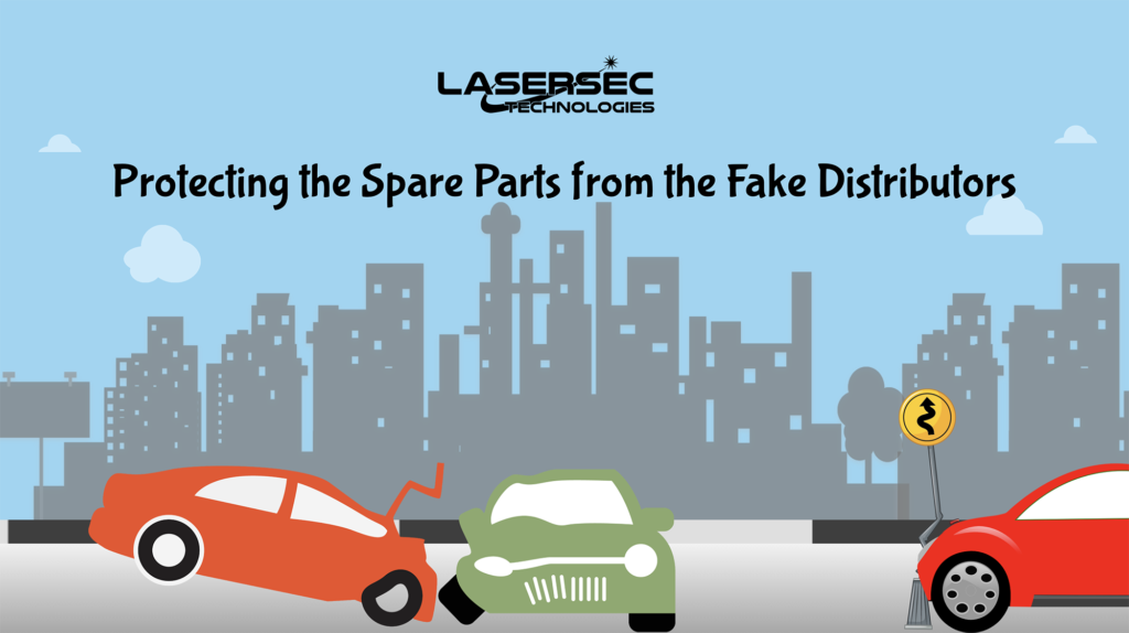 Protecting the Spare Parts from the Fake Distributors - Lasersec ...
